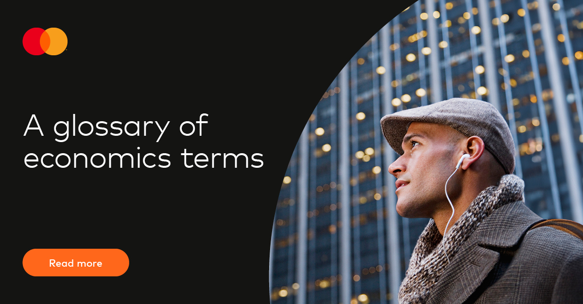 Glossary: Economics terms | Mastercard Data & Services
